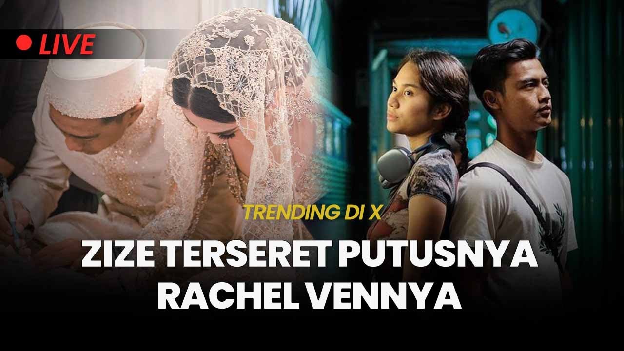 🔴Arhan Pratama Trending di X, Zize Terseret Kabar Putusnya Rachel ...
