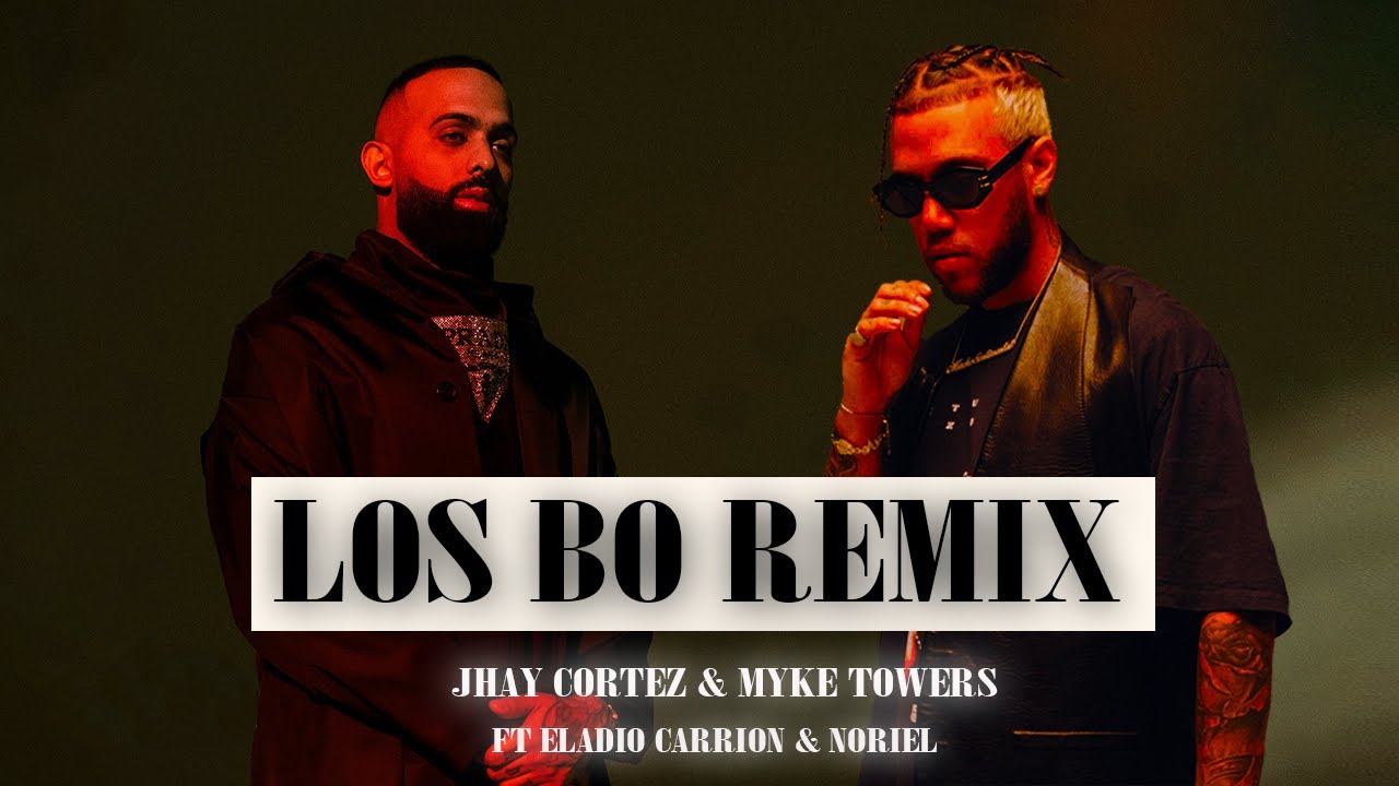 Los Bo (Remix) MASHUP - Jhay Cortez & Myke Towers FT Eladio Carrion ...