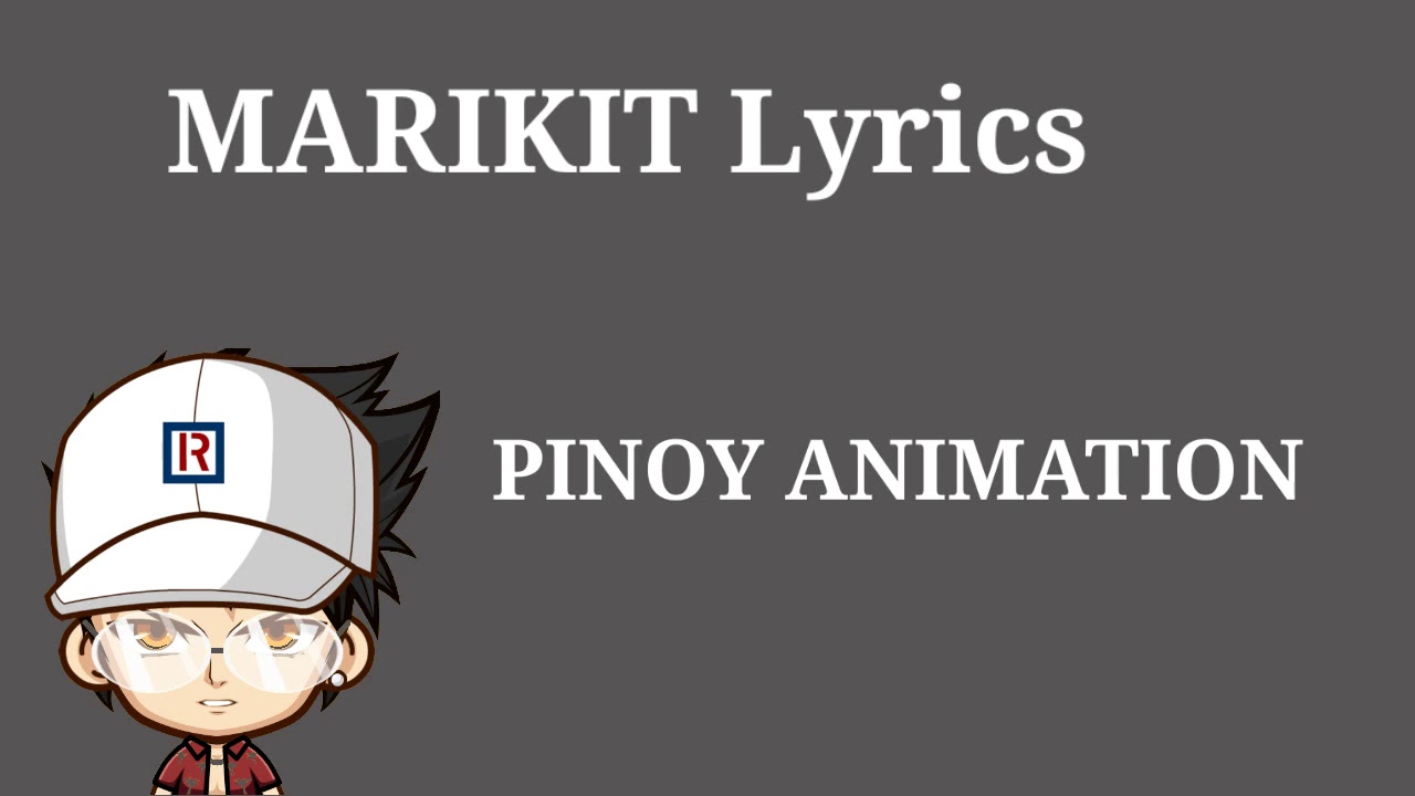 MARIKIT LYRICS! (PINOY ANIMATION) - YouTube