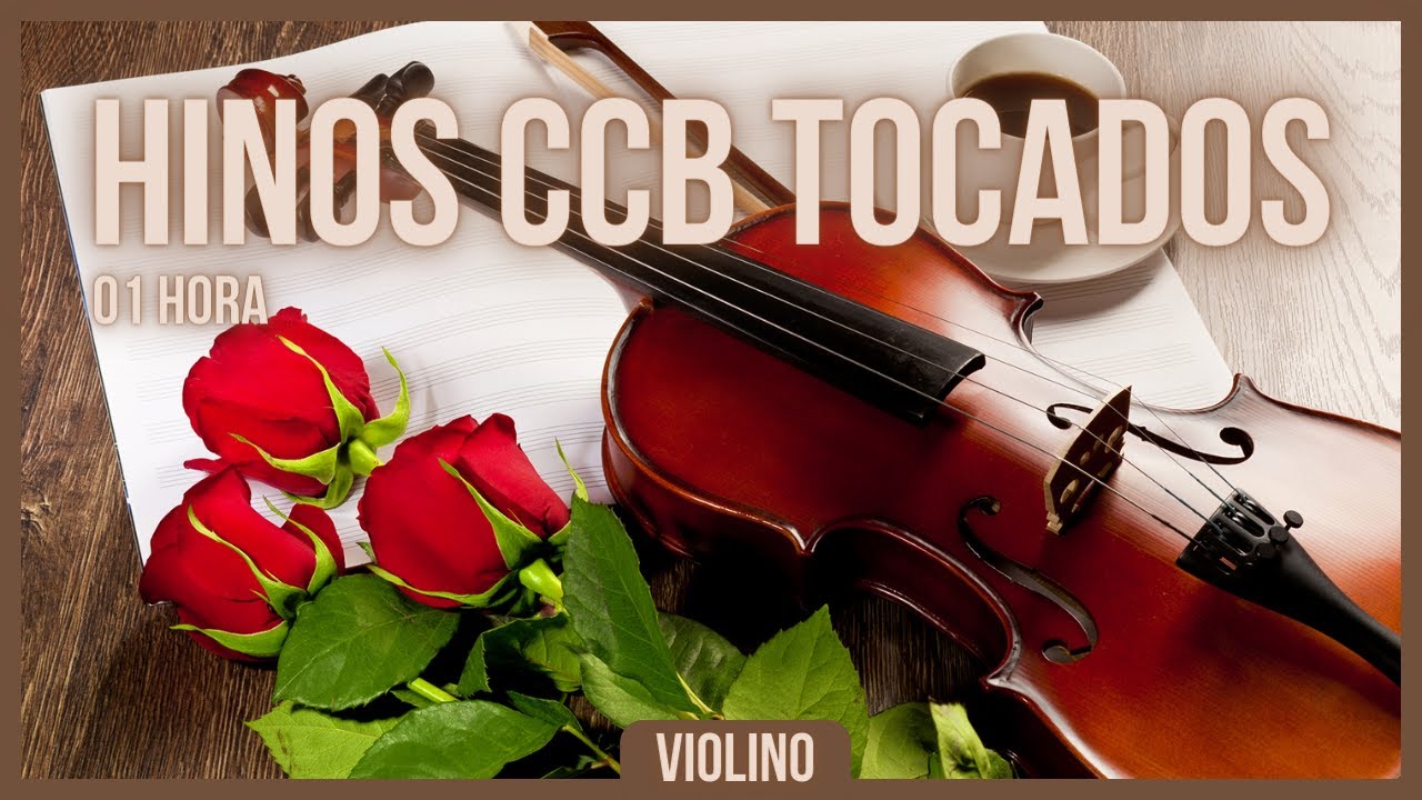 Hinos CCB ao Som de Violino - 01 Hora - YouTube
