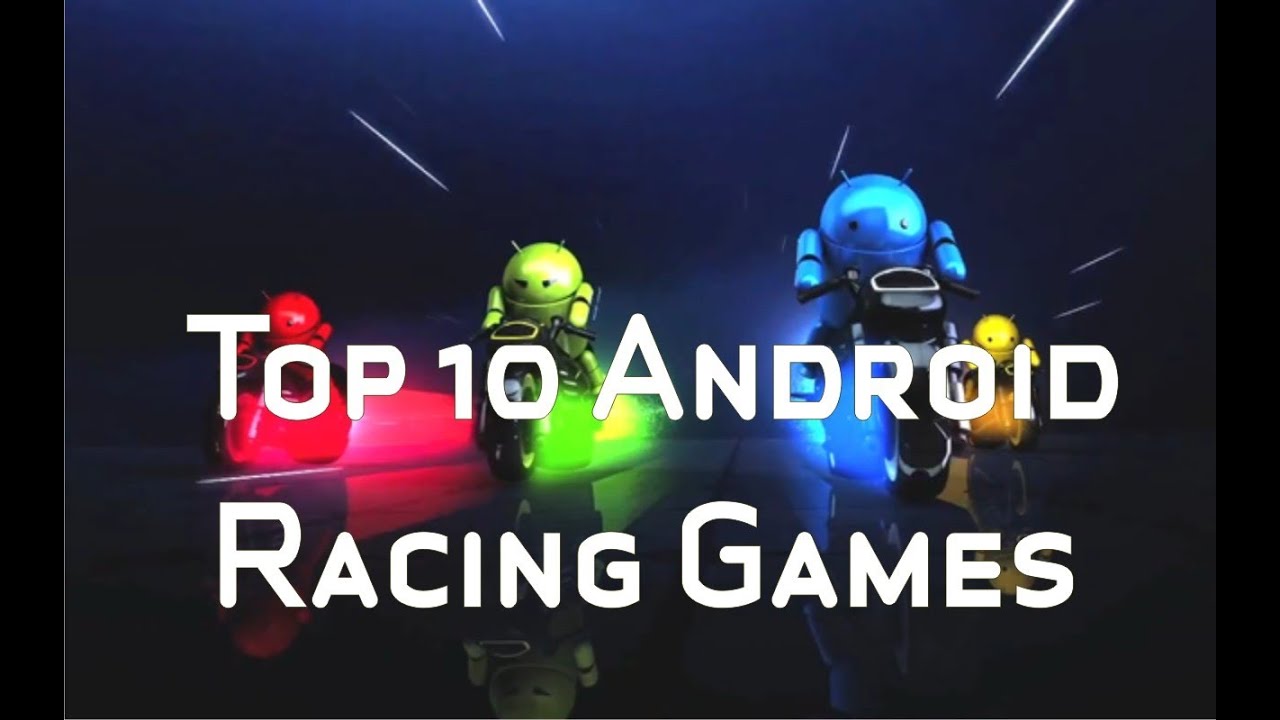 Top 10 Android Racing Games - Motorsport Games for Android - YouTube
