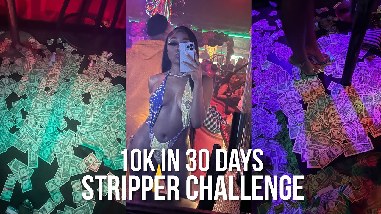 10k IN 30 DAYS STRIPPER CHALLENGE PART 2 - YouTube