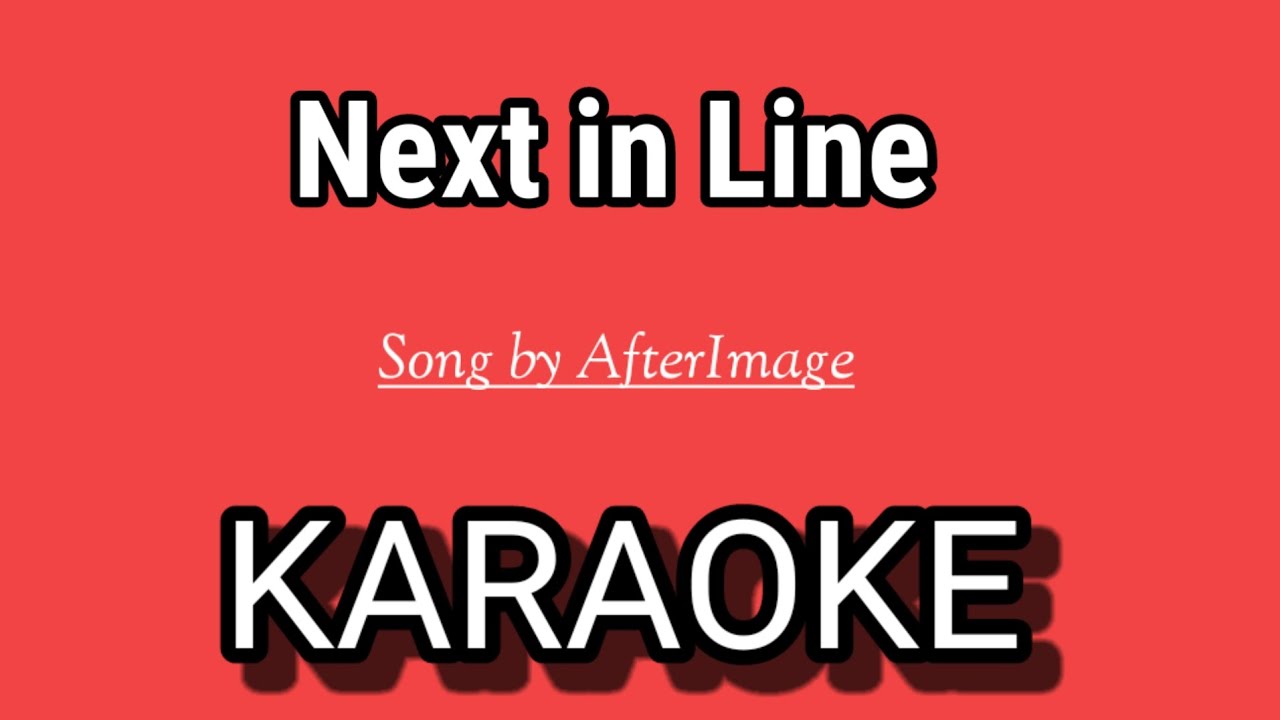 Next in Line KARAOKE | Song by AfterImage - YouTube