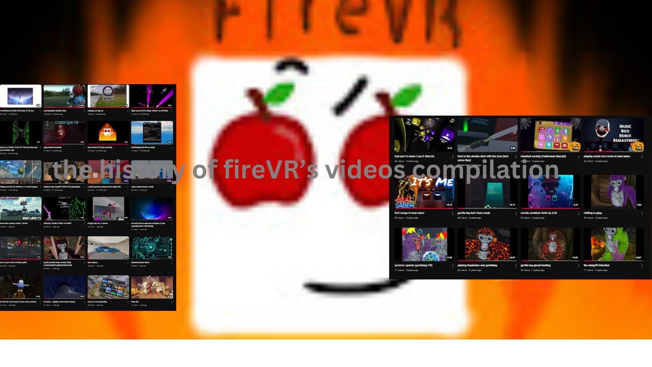 the history of fireVR's videos - YouTube