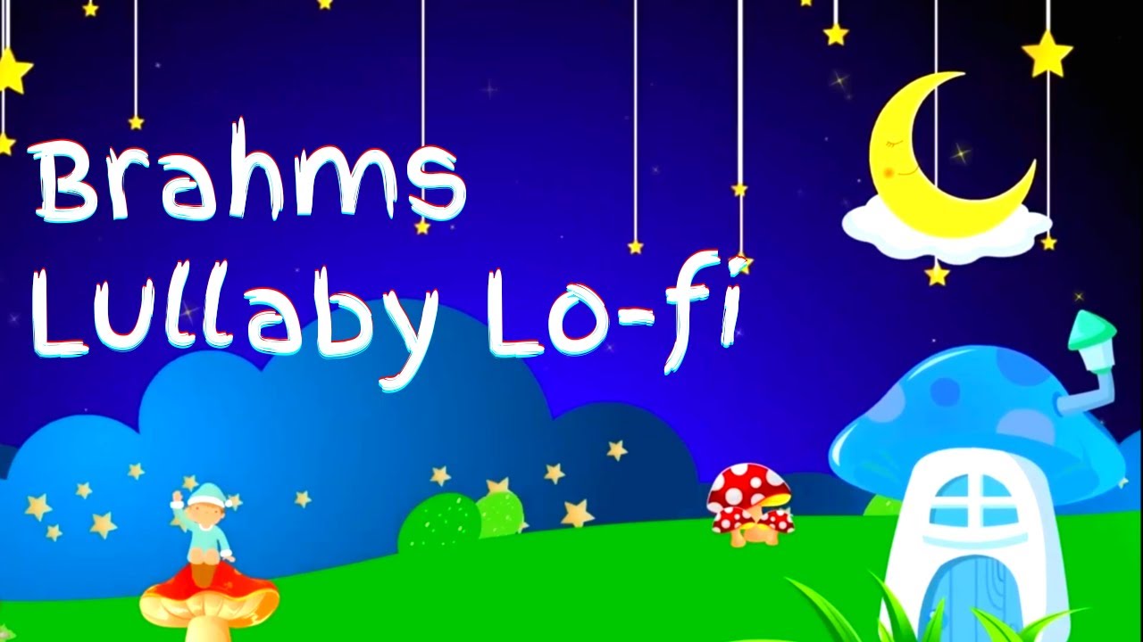 Calm LO-FI Lullaby for Baby🎶Bedtime LO-FI Lullaby by Brahms🎶Help Your ...
