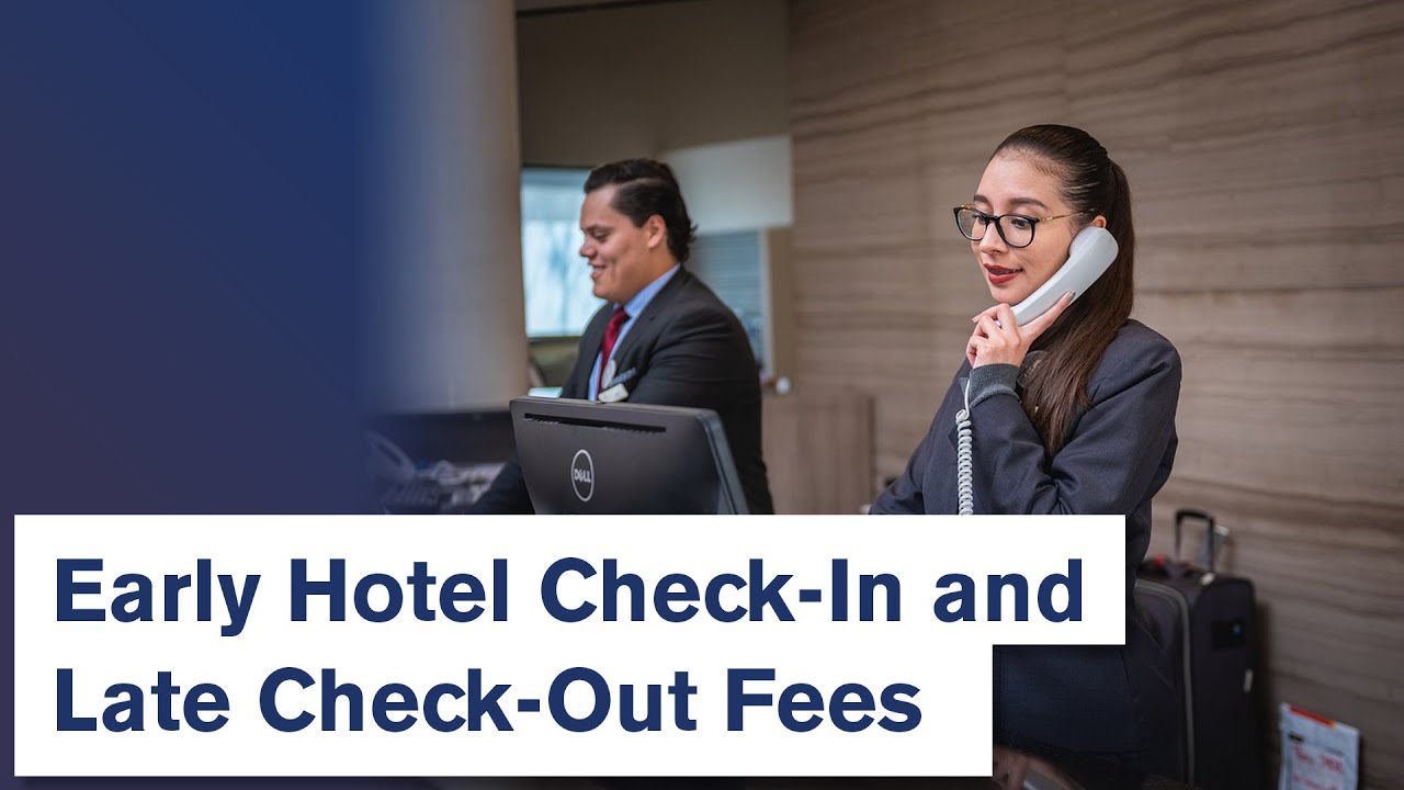 Early Hotel Check-In and Late Check-Out Fees - YouTube