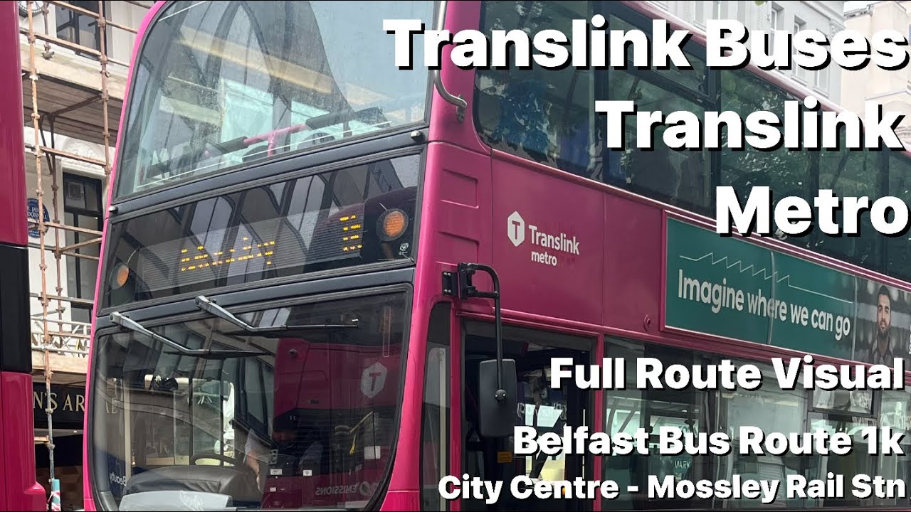 Translink Metro | Route: 1k - Mossley Rail Station | Full Route Visual ...