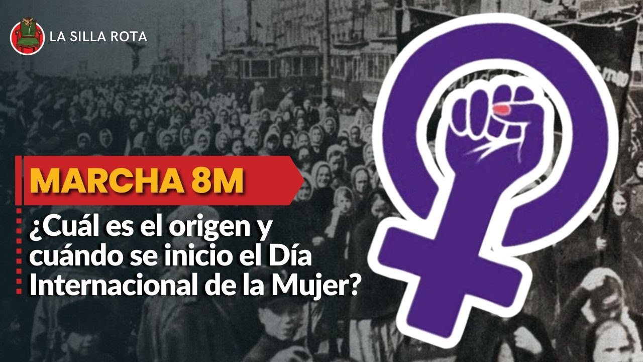 MARCHA 8M: ¿Cuál es el origen y cuándo se inicio el Día Internacional ...
