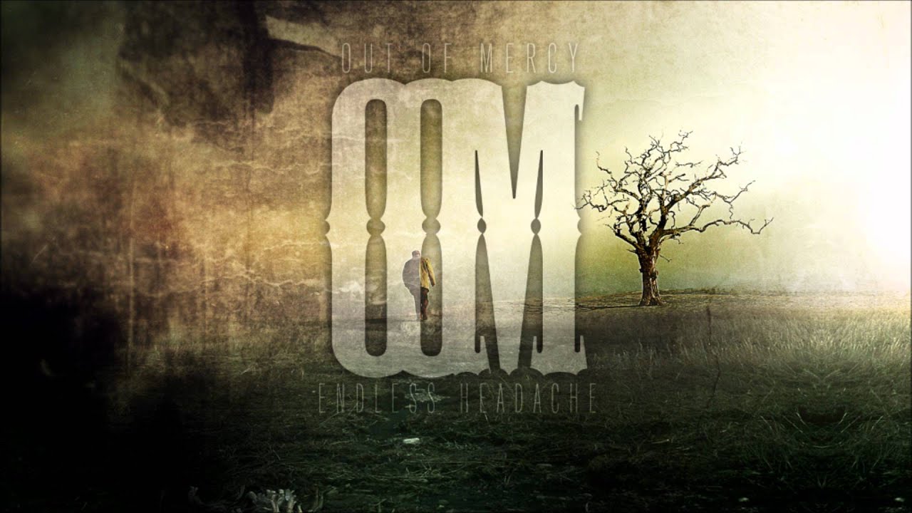 Out Of Mercy - Endless Headache - YouTube