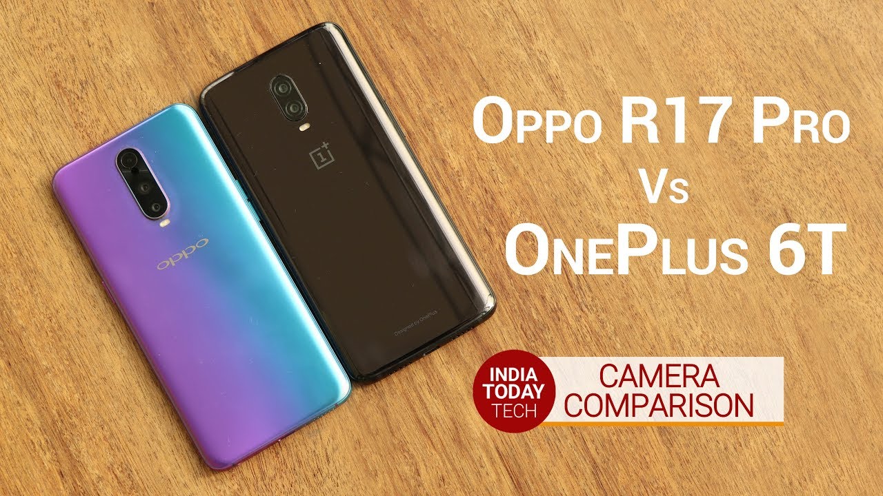 OnePlus 6T vs Oppo R17 Pro camera comparison - YouTube