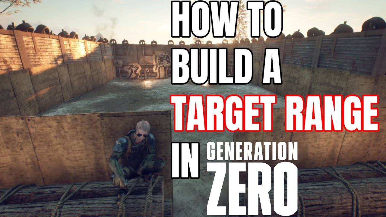 How To Build A TARGET RANGE In Generation Zero! - YouTube