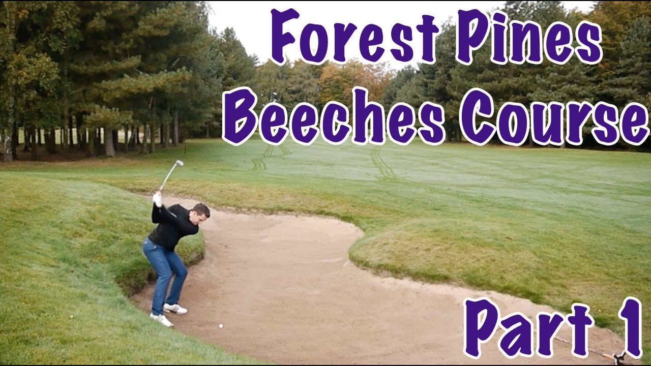 Q Hotels Forest Pines Beeches Course - Part 1 - YouTube