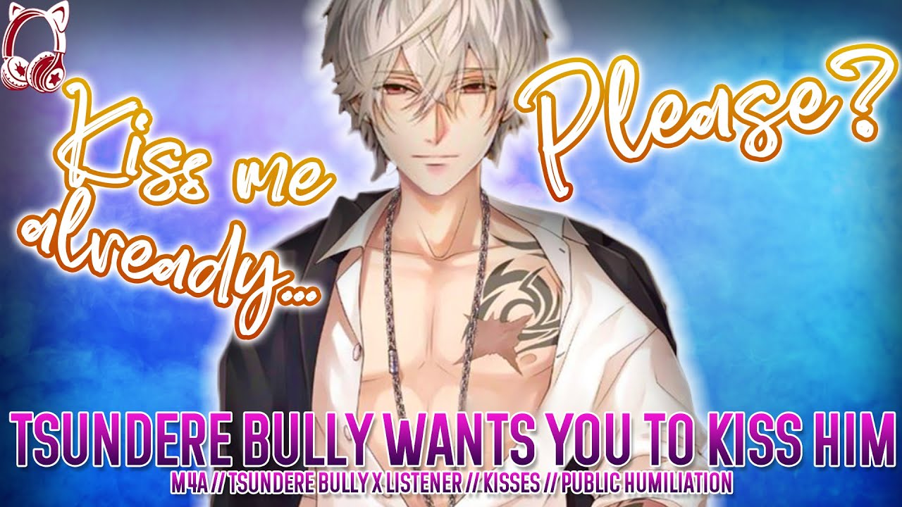 Your Tsundere Bully Begs You to Kiss Him in Public [Bully Boy ASMR Roleplay] x Listener ASMR ...