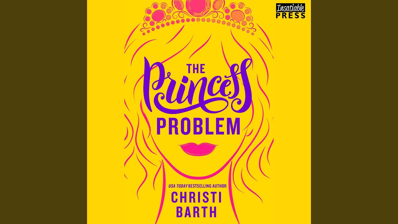 Chapter 7 - The Princess Problem - Unexpectedly Royal, Book 1 - YouTube