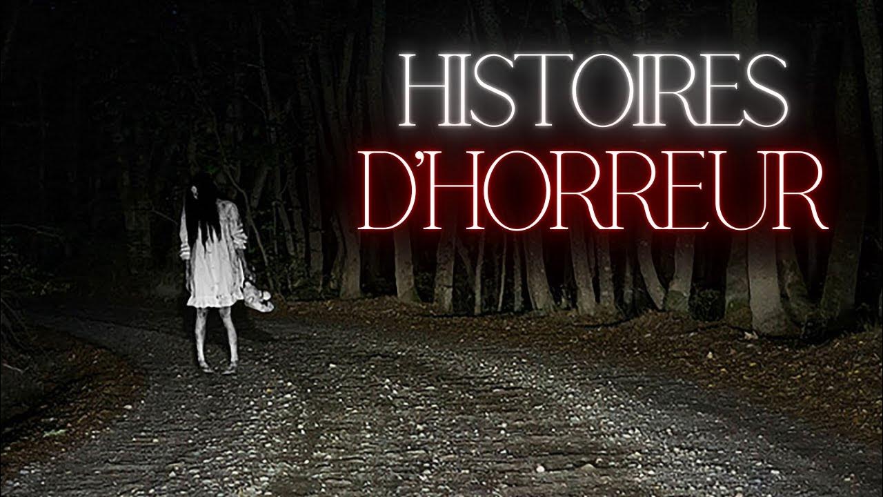 Les Histoires les Plus Effrayantes que Vous Ayez Jamais Entendues ...