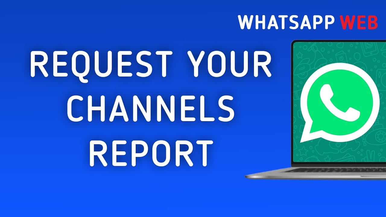 How to Request Your Channels Report in WhatsApp Web on PC - YouTube