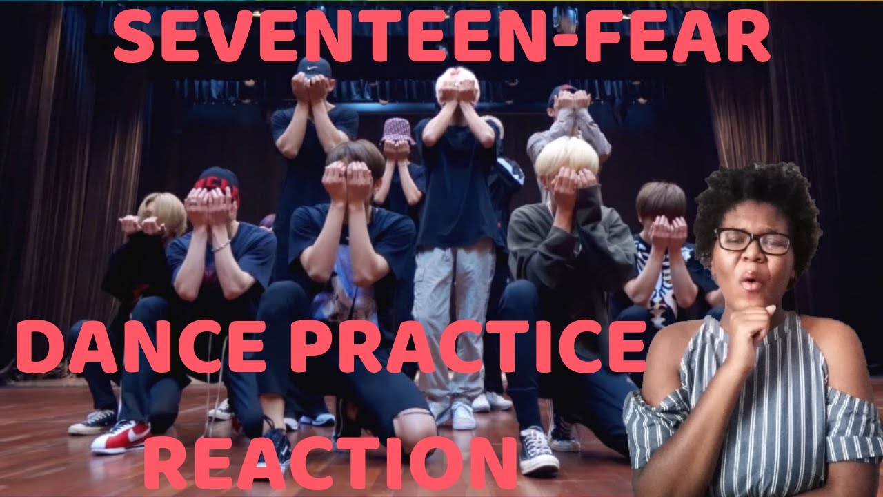 Seventeen Fear Dance Practice Reaction Youtube