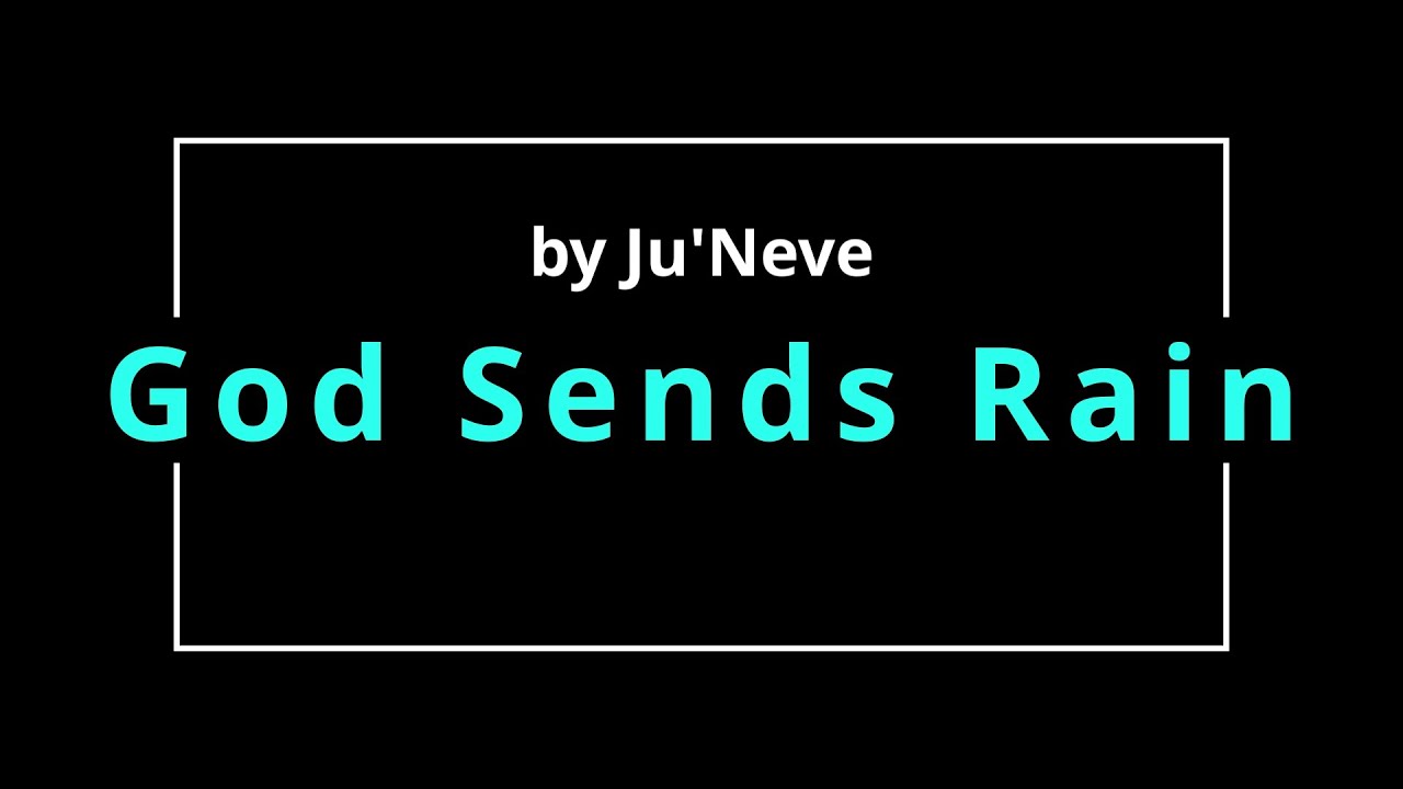 🎹♫ God Sends Rain 🎹♫ - by Ju'Neve - Christian Worship Music - YouTube