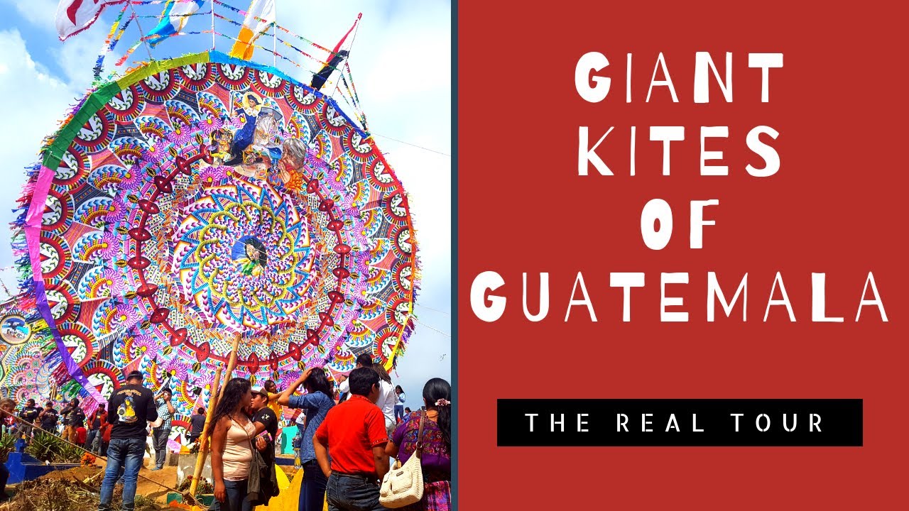 Giant Kites of Guatemala: The Real Tour - YouTube