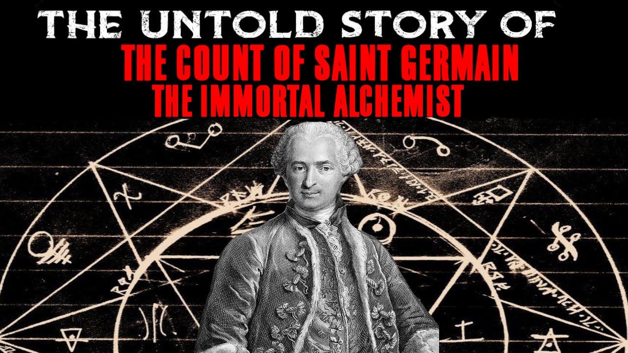 The Untold Story Of The Count Of SAINT GERMAIN | The Immortal Alchemist ...