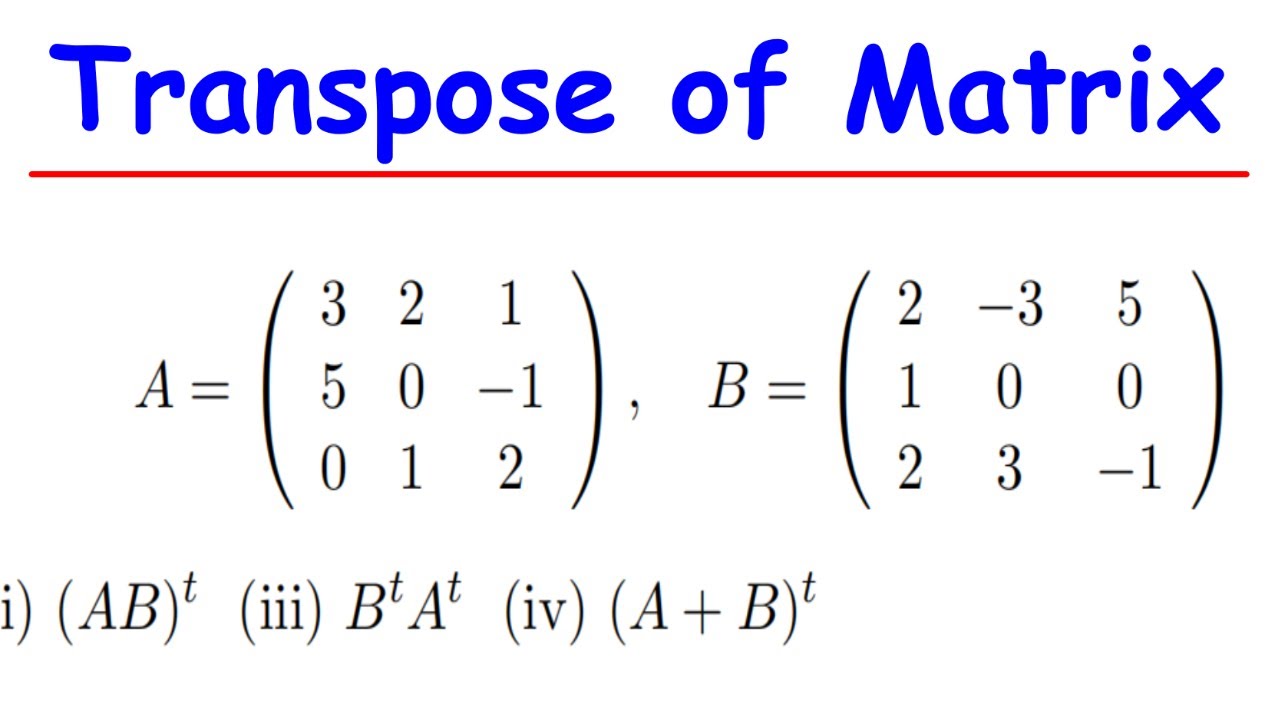 How to Find the Transpose of a Matrix | Step-by-Step Explanation with ...