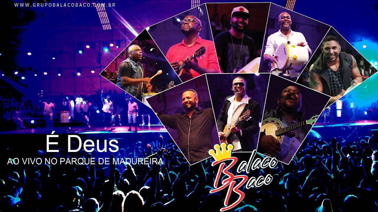 Grupo BalacoBaco - É Deus Ao vivo No Parque de Mad - YouTube