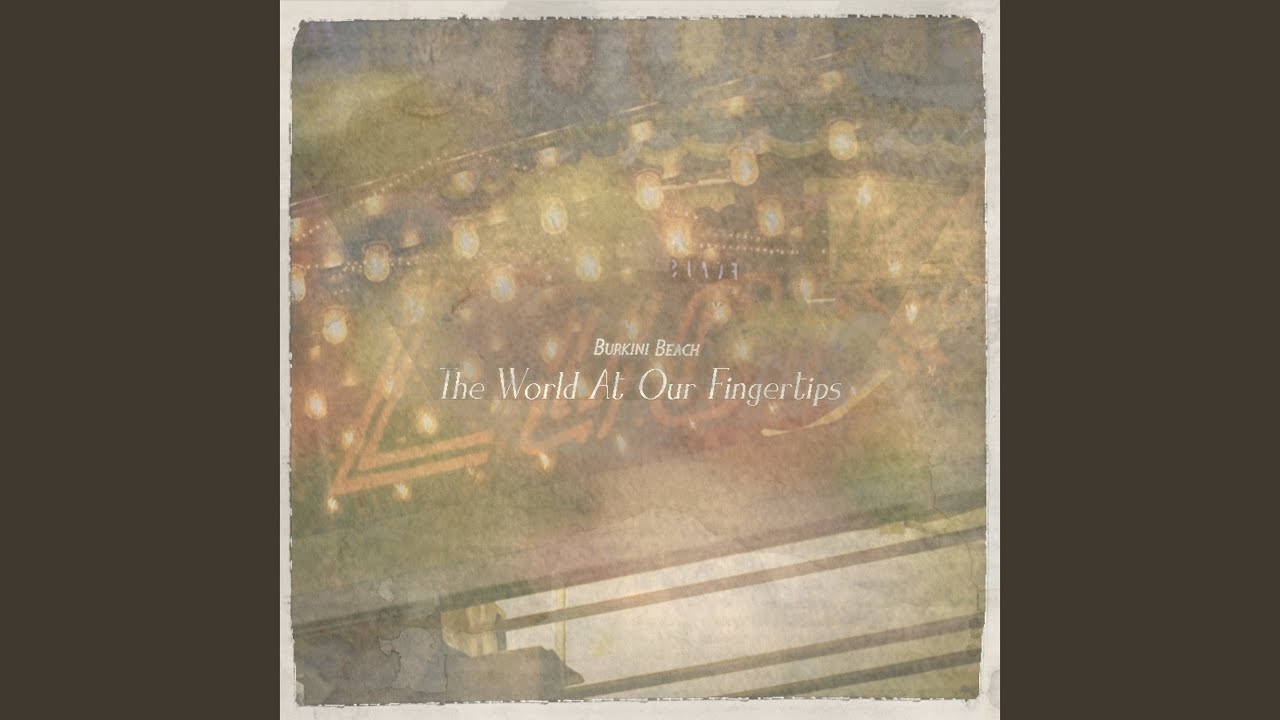 The World At Our Fingertips - YouTube Music