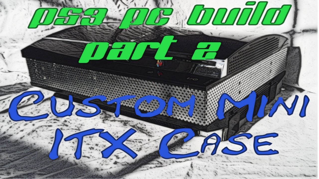 How to build a custom gaming PC Playstation 3 Part 2 (2017) - YouTube