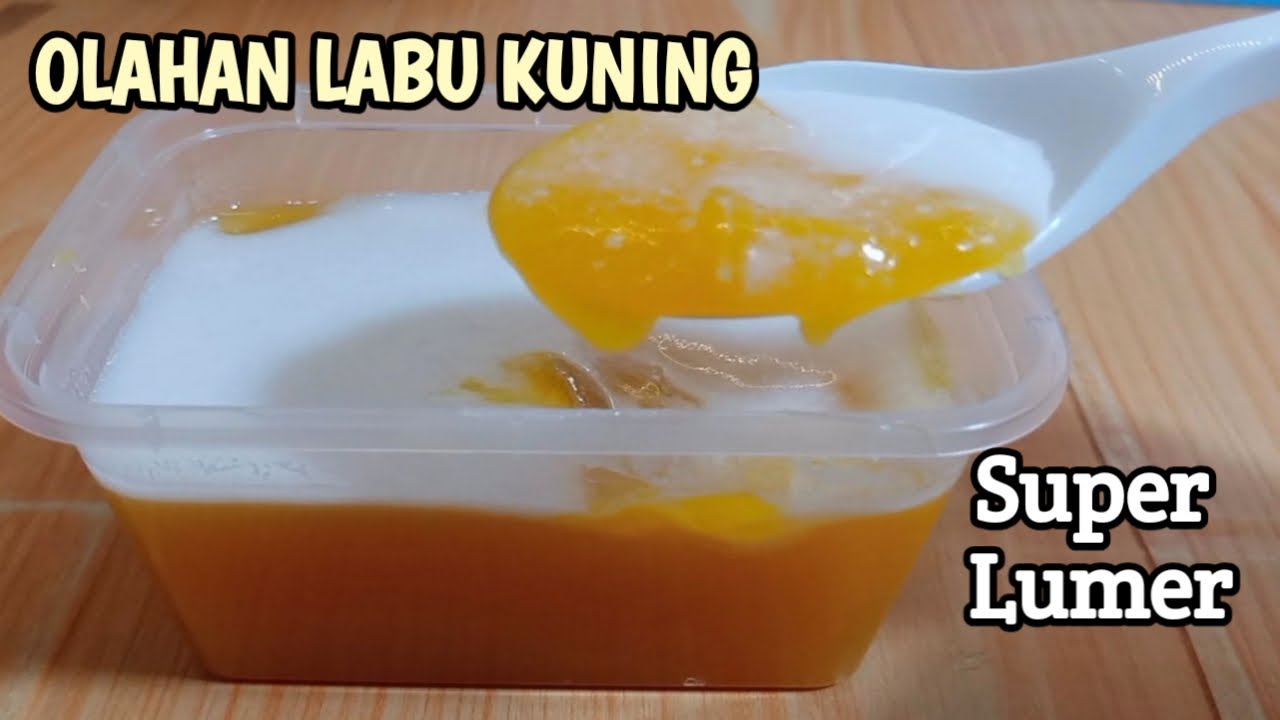 TALAM LABU KUNING SUPER LUMER - LEMBUT DAN ENAK || OLAHAN LABU KUNING ...