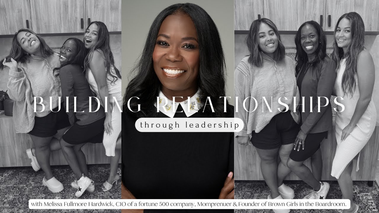 Building Authentic Relationships through Leadership: Melissa Hardwick’s ...