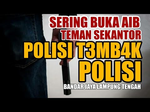 P0lisi T3MB4K P0lisi Karena sering Buka aib keluarga / info kriminal / polres Lampung tengah