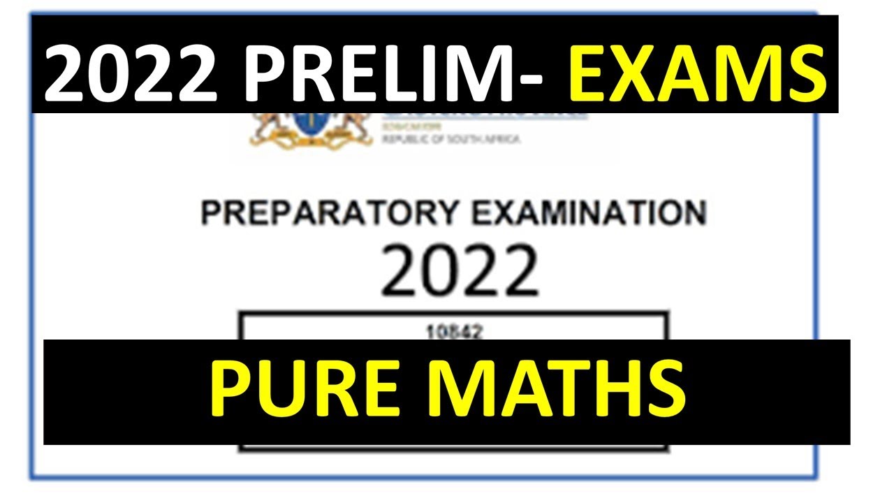 2022 PURE MATHS P.1: GRADE 12 MATHEMATICS PAPER 1 PRELIM, 2022 (PURE ...
