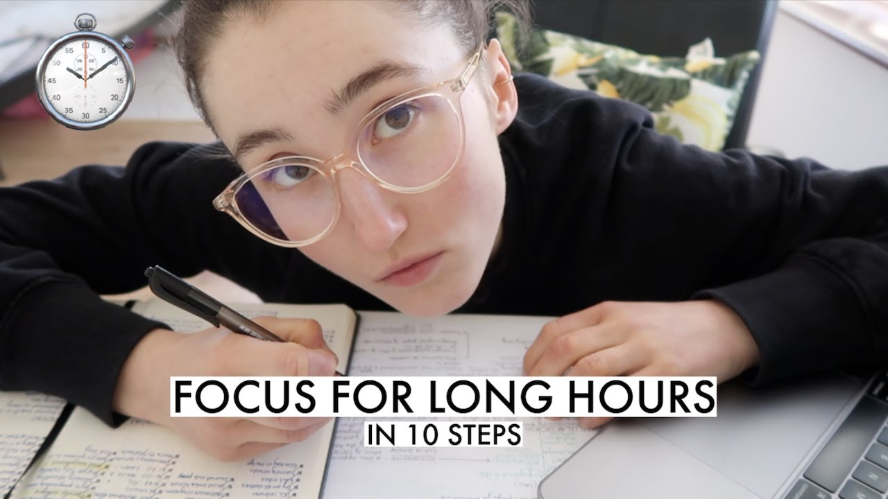 HOW TO FOCUS FOR LONG HOURS WITHOUT BREAKS | MY 10 BEST TIPS - YouTube