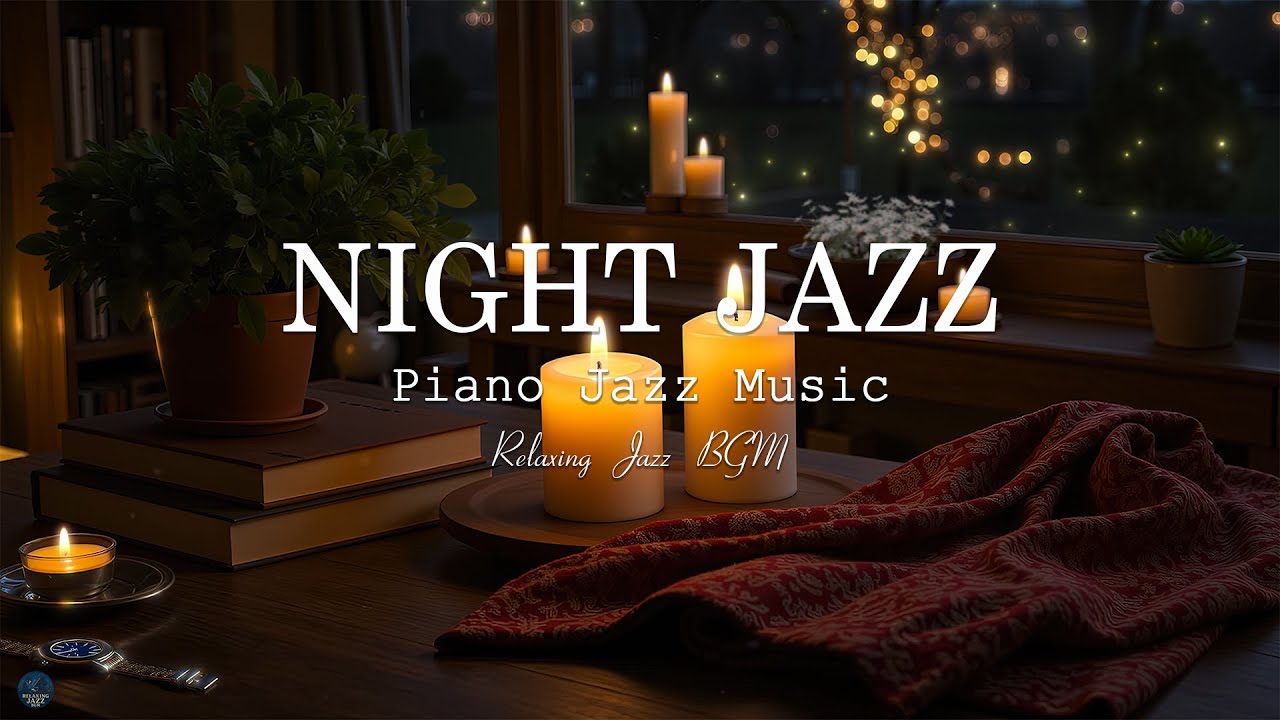 Soothing Night Jazz Sleep Piano Music ~ Gentle Jazz Background Music ...