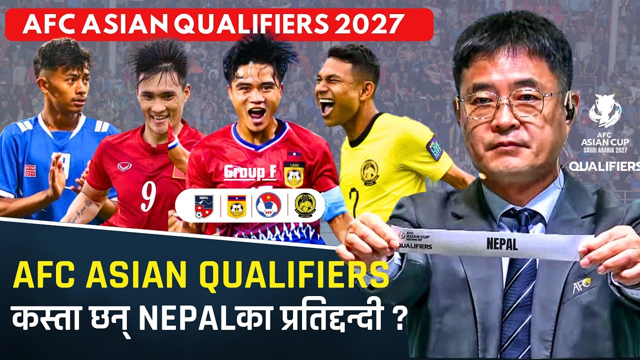 AFC Asian Cup Qualifiers 2027: Nepalको प्रतिद्वन्द्वी Malaysia, Laos र ...