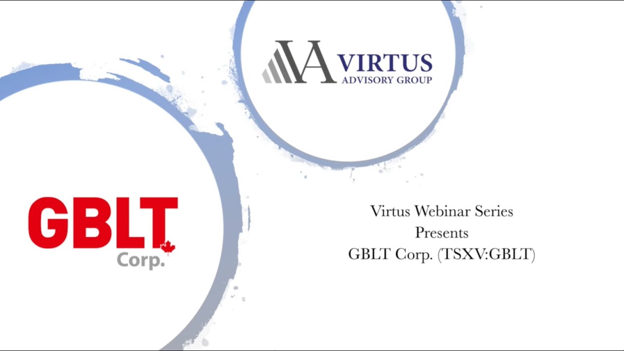 Virtus Advisory Webinar Series - GBLT CORP. (TSXV:GBLT) - YouTube