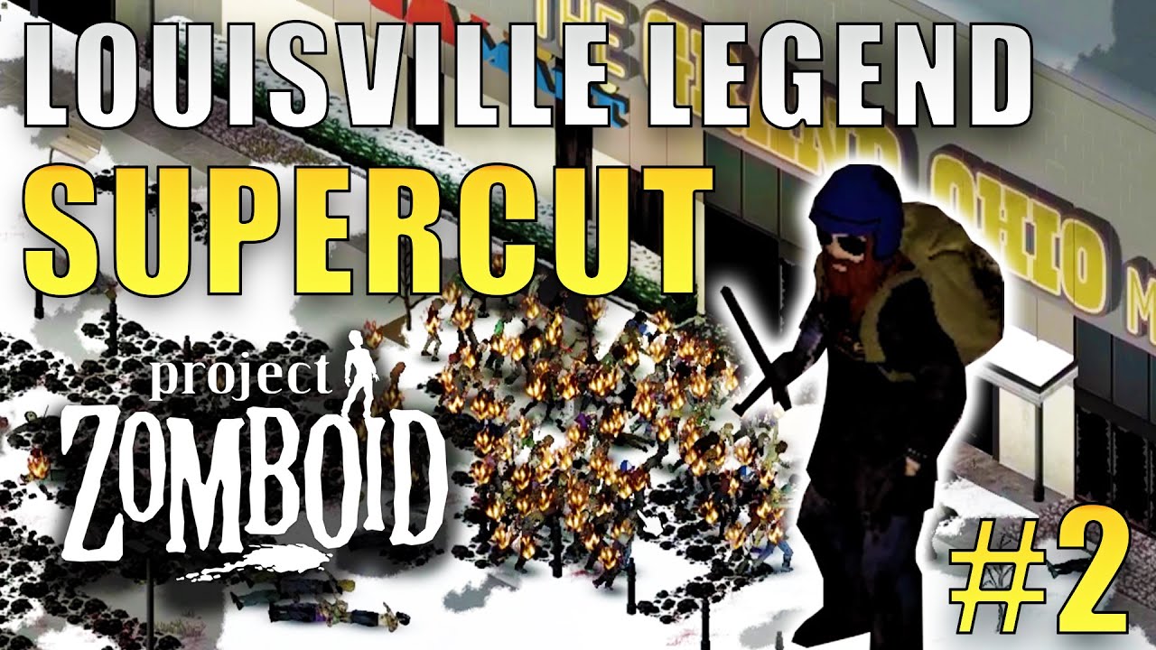 SUPERCUT Part 2 | Project Zomboid | Louisville LEGEND - YouTube