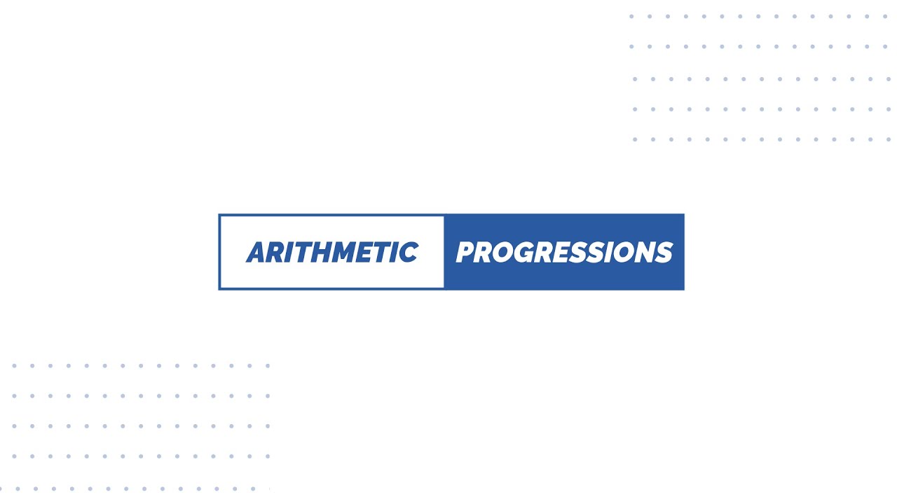 ARITHMETIC PROGRESSIONS | AP | SUM FORMULA | CLASS 10 | NCERT | PART 4 ...