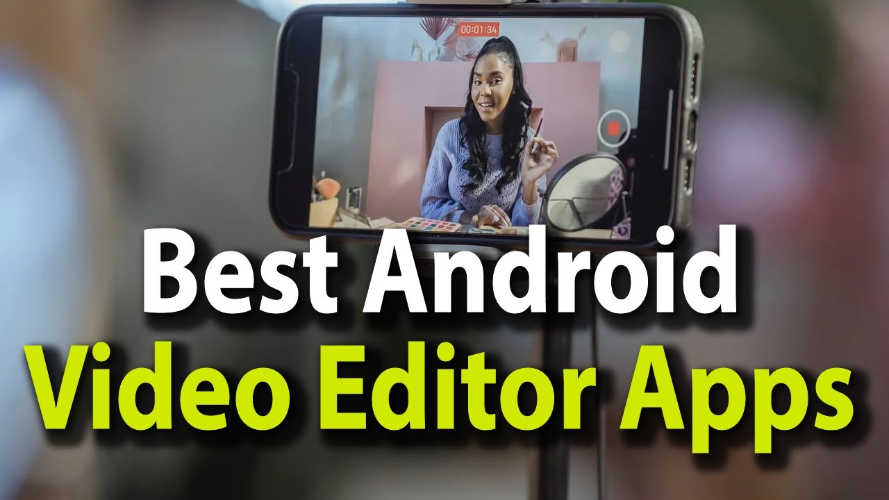 10 Free & Best Android Video Editor Apps For 2021 Editing Like A Pro ...