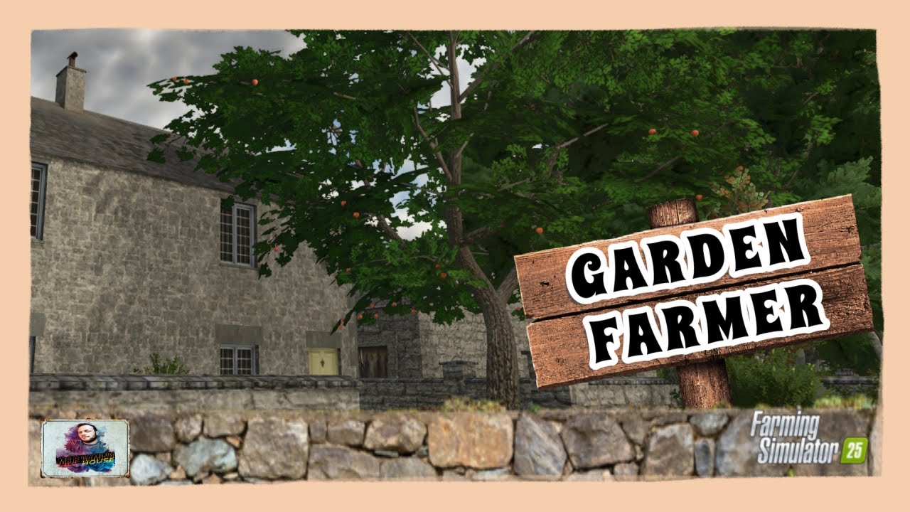 GARDEN FARMER, Farming Simulator 25, Episode 3 - YouTube