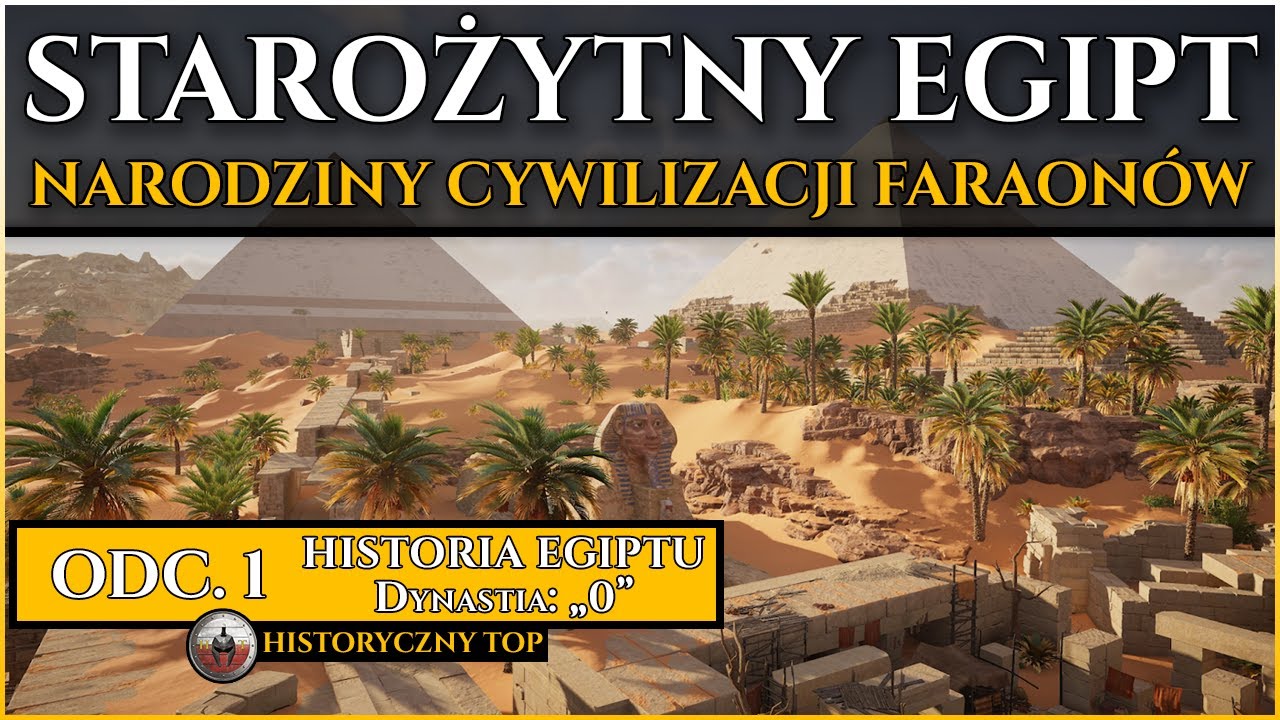 Starożytny Egipt - Narodziny Cywilizacji, Powstanie i Zjednoczenie ...