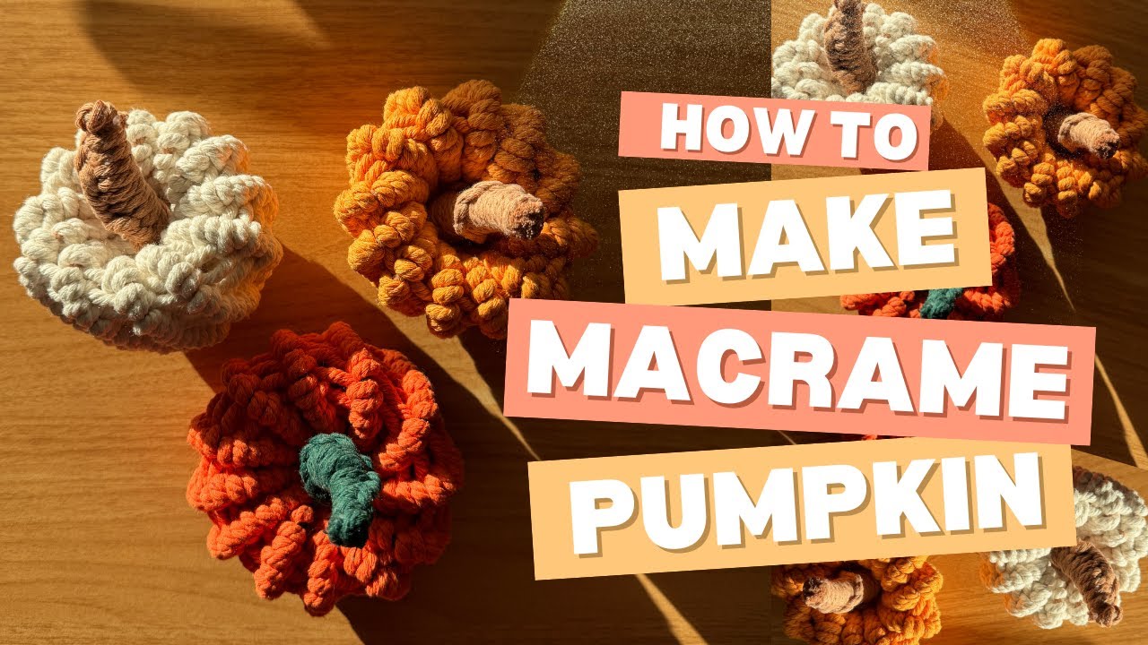 DIY Macrame Pumpkin Fall Decoration | Step-by-Step Tutorial 🎃 - YouTube