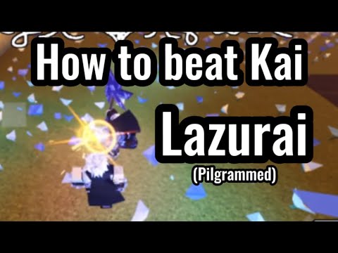 How to beat Kai Lazurai-Pilgrammed - YouTube