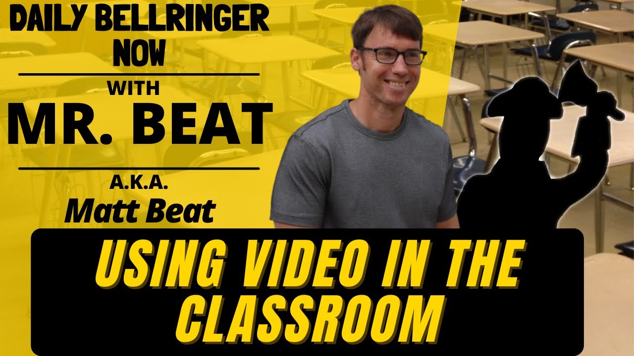 Using Video in the Classroom with Mr. Beat | DAILY BELLRINGER NOW - YouTube