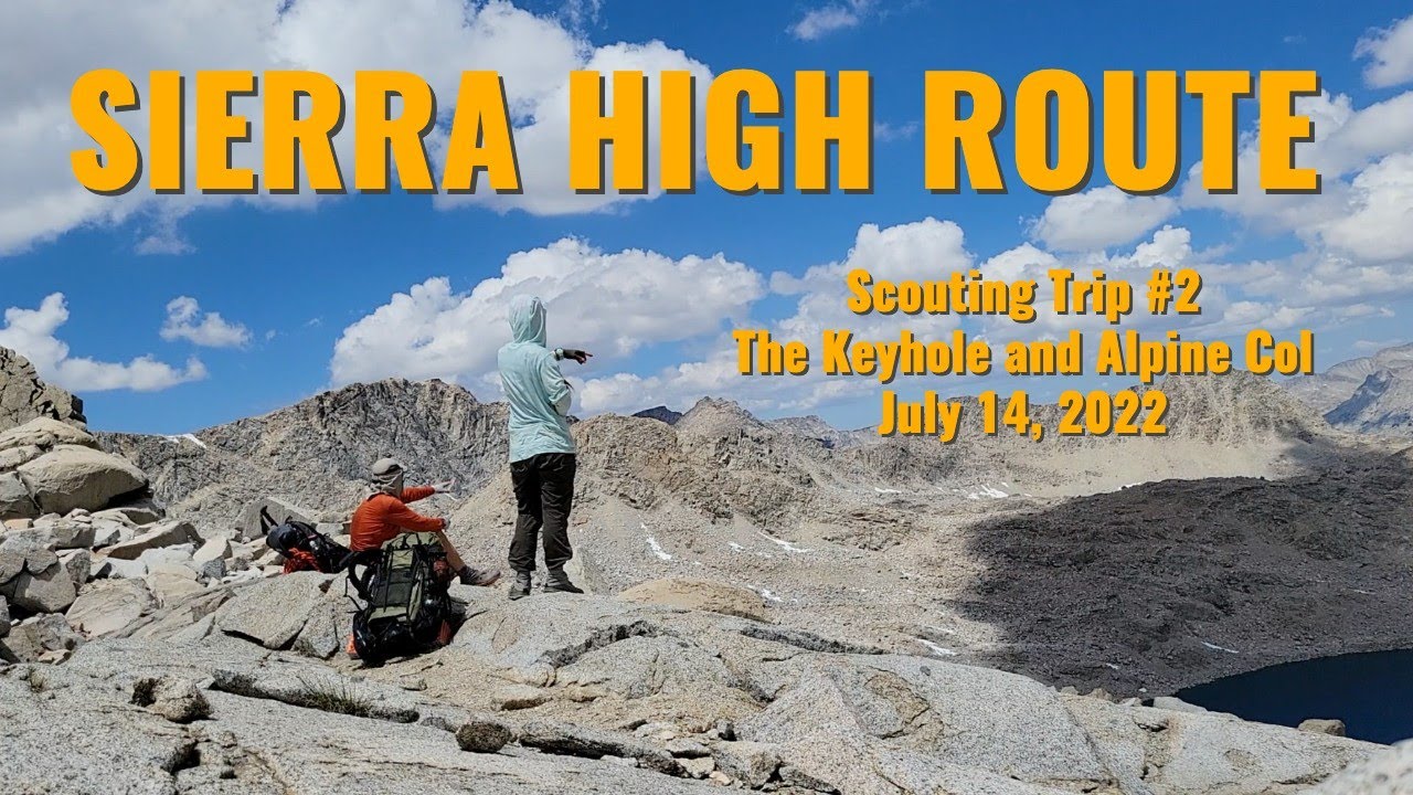 Piute Pass, Keyhole, Alpine Col. Sierra High Route Prep #2 - YouTube