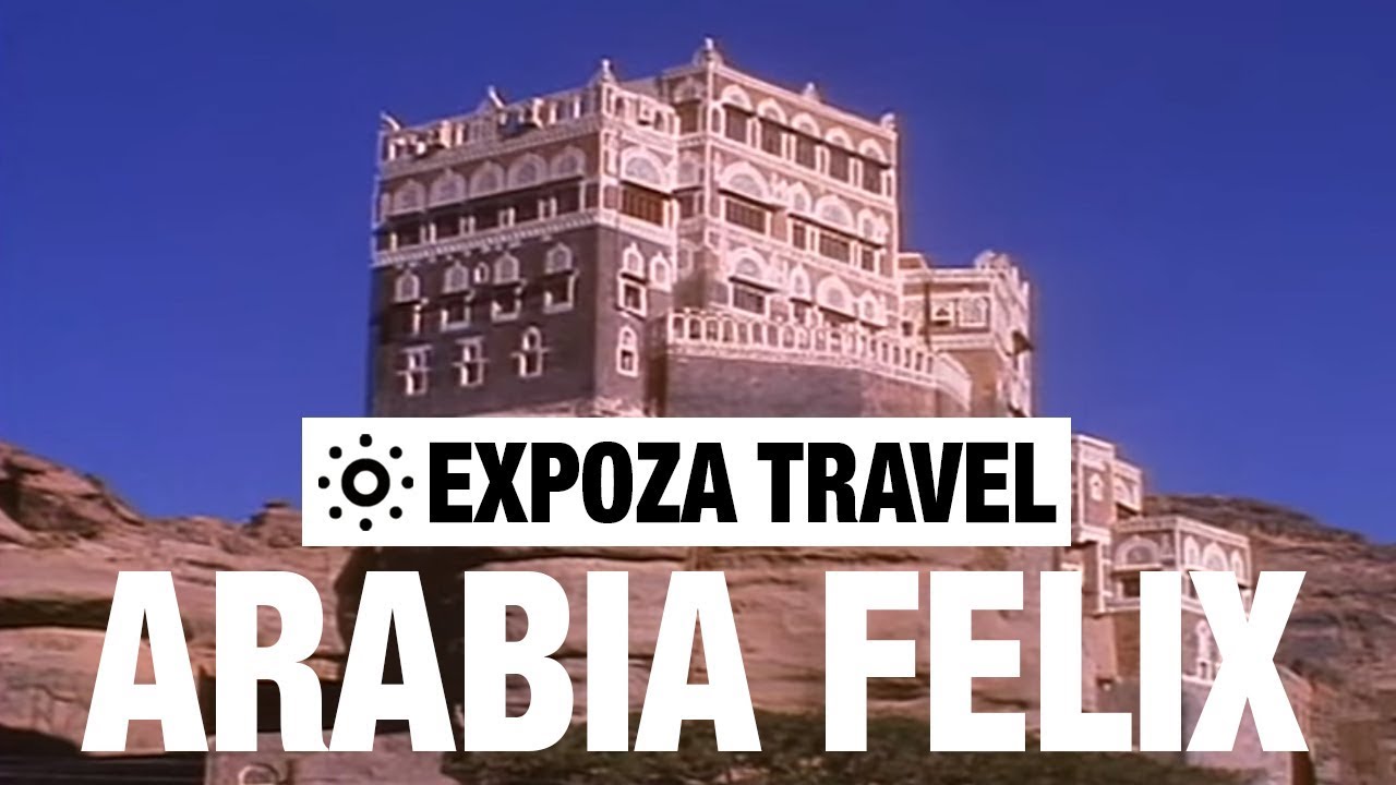 Arabia Felix Vacation Travel Video Guide - YouTube