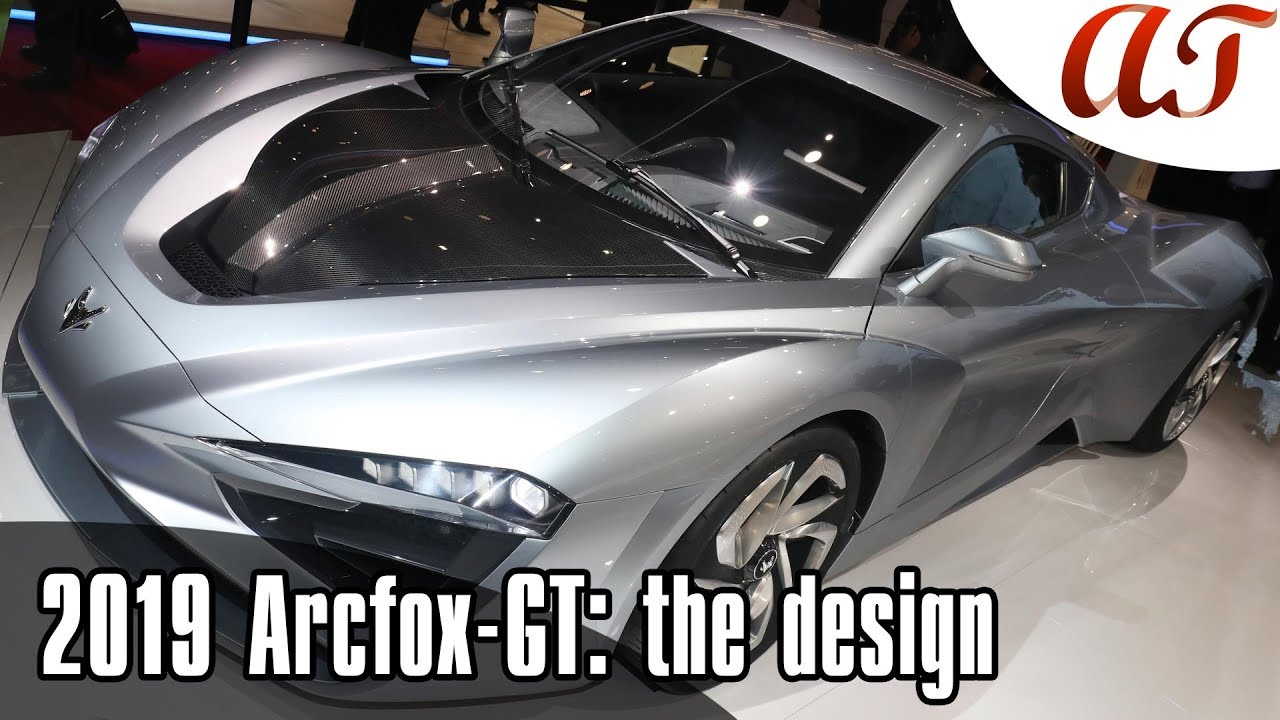 2019 ARCFOX GT - Geneva Motor Show * A&T Design - YouTube