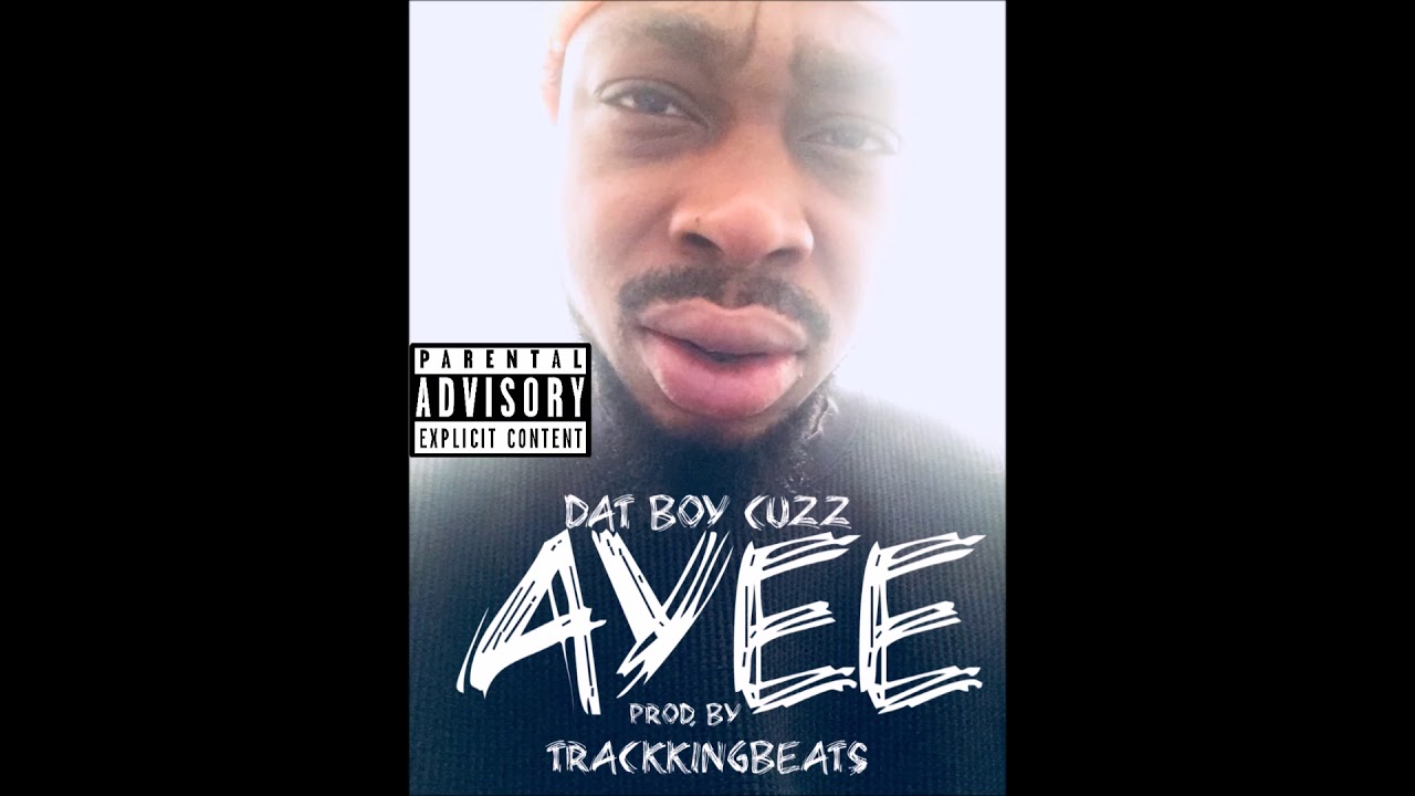 Dat Boy Cuzz / AYEE (Prod.by @trackkingbeats) - YouTube