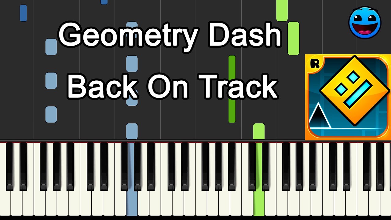 GEOMETRY DASH - BACK ON TRACK | PIANO TUTORIEL - YouTube