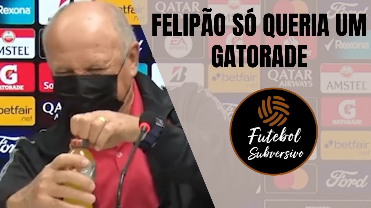 FELIPÃO SÓ QUERIA UM GATORADE - VIDEOS ENGRAÇADOS - MEMES DO FUTEBOL ...